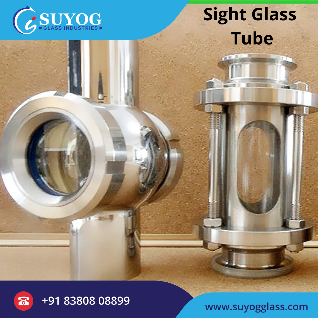 Sight Glass Tube:- Sight Glass Tube Use are o | Suyog Glass Industries