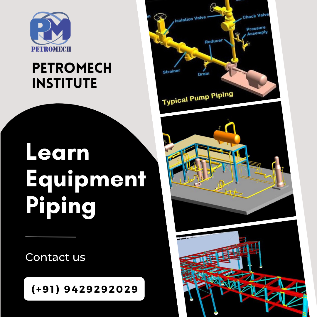 Join Equipment Piping Course @ Petromech Inst | Petromech Baroda LLP (PBL) - Vadodara