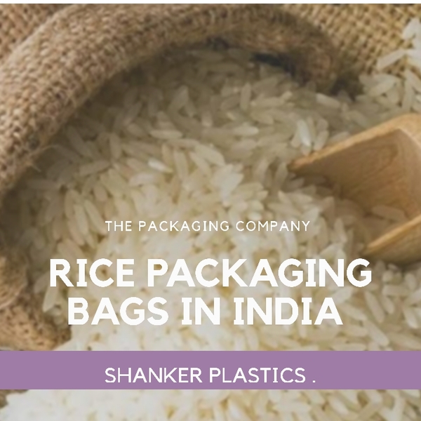 RICE PACKAGING BAGS IN INDIA? MANUFACTURER | SHANKER PLASTICS