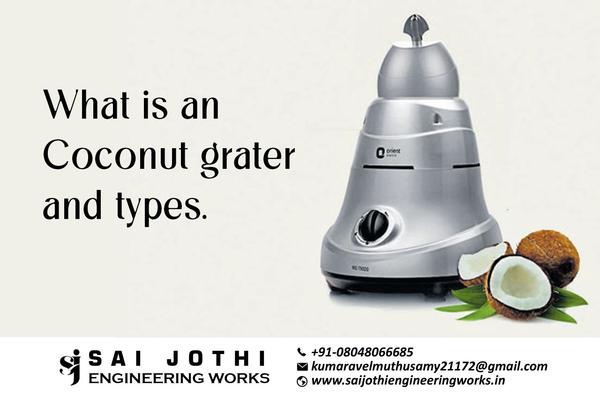 Coconut Grater/ Types of Coconut Grater/ Commercia | Sai Jothi ...