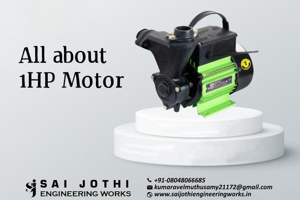 All about 1HP Motor / 1HP Motor/ Details about ... | Sai Jothi ...