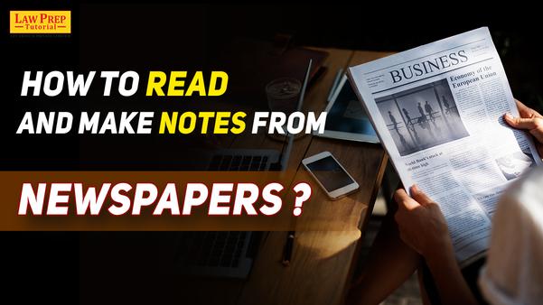 How to Read Newspaper for CLAT and Make Notes | Law Prep Tutorial Delhi ...