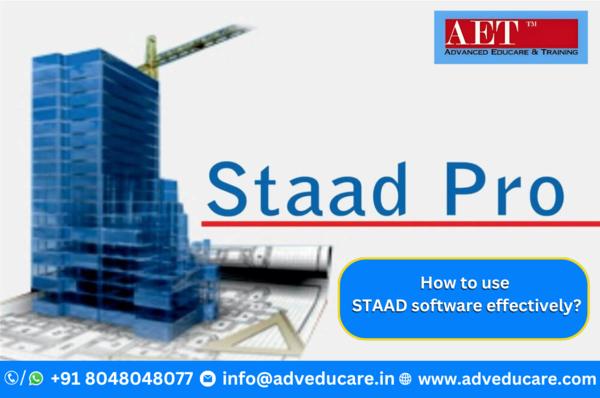 How to use STAAD software effectively? You must... | Advanced Educare Training Private Ltd ...