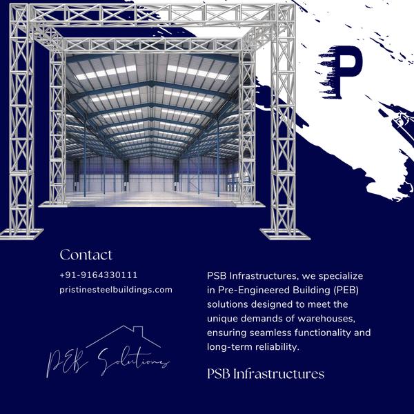 Revolutionize Your Warehousing with PSB Infrastruc... | Pristine Steel ...